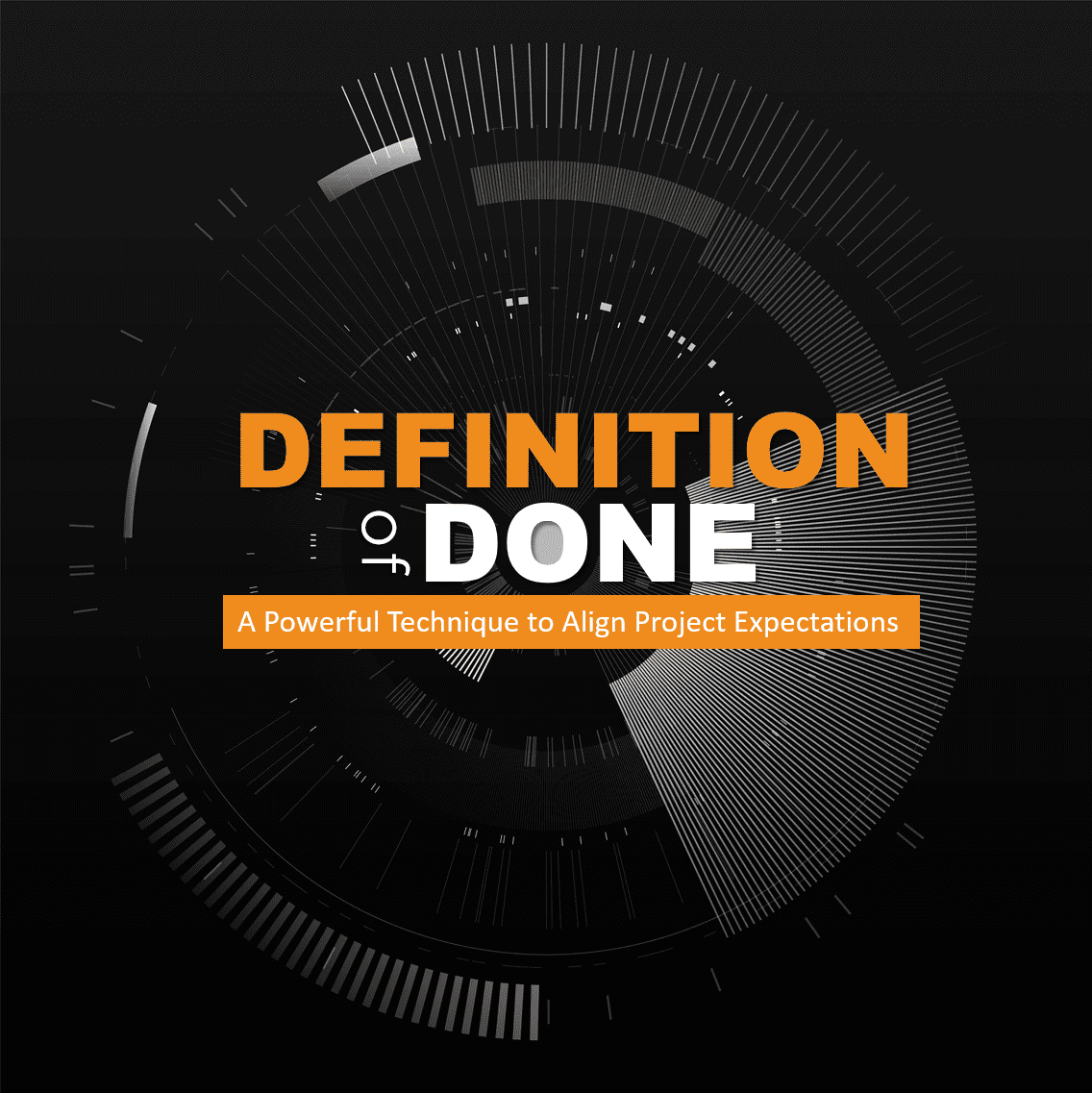 Definition of Done: A Powerful Technique to Align Project Expectations ...